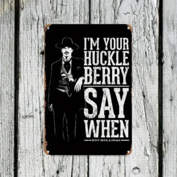 Wall Decor | Val Kilmer Doc Holliday Metal Sign Im Your Huckleberry ...